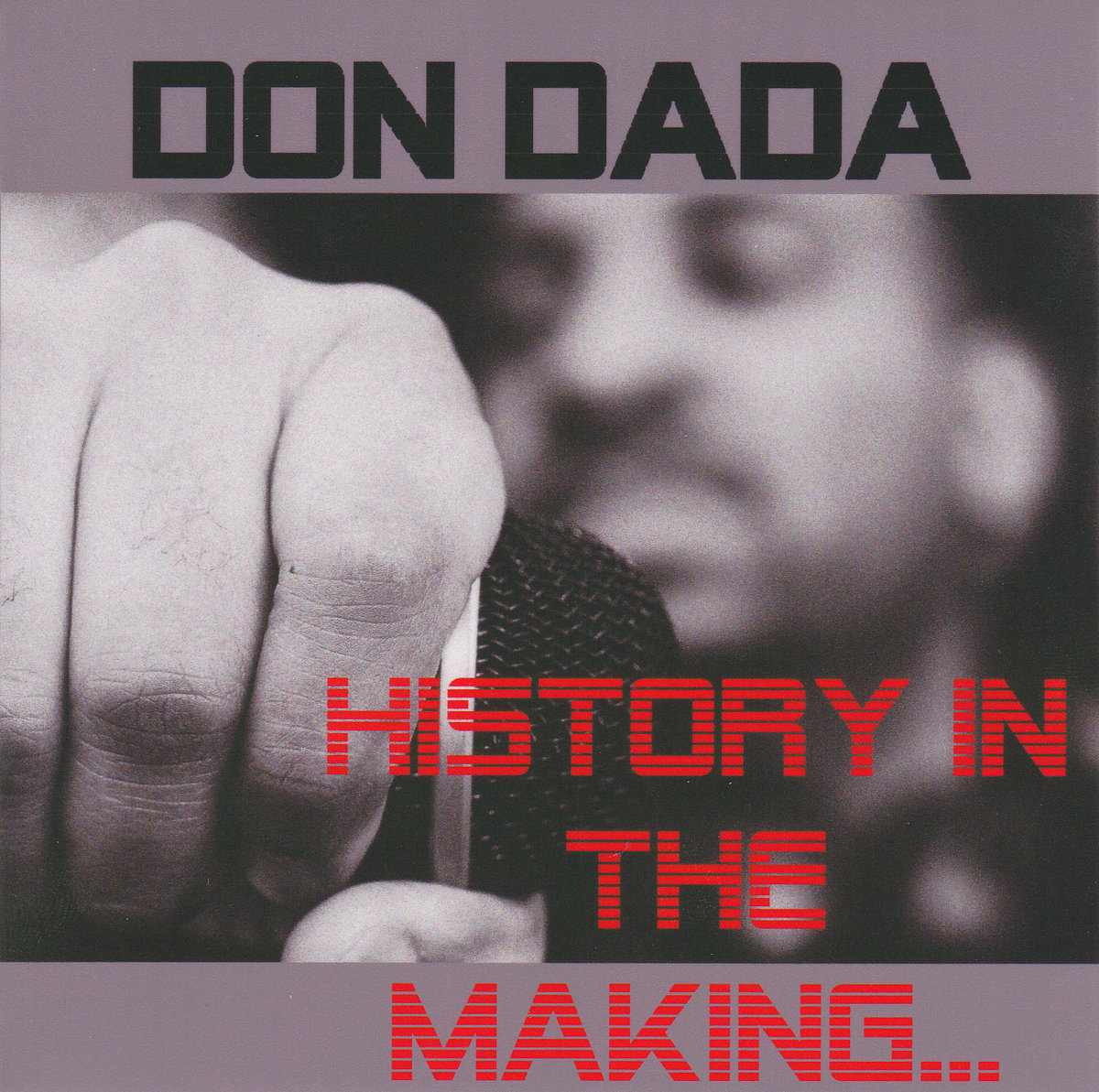 History In The Making | Don Dada