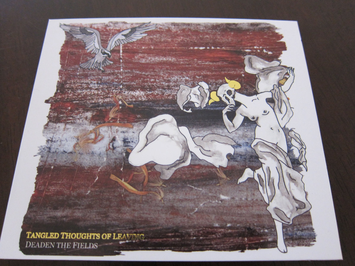 Deaden the Fields | Tangled Thoughts of Leaving