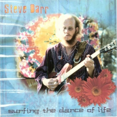 Surfing The Dance Of Life | steve darr | Steve The Guitar Darr