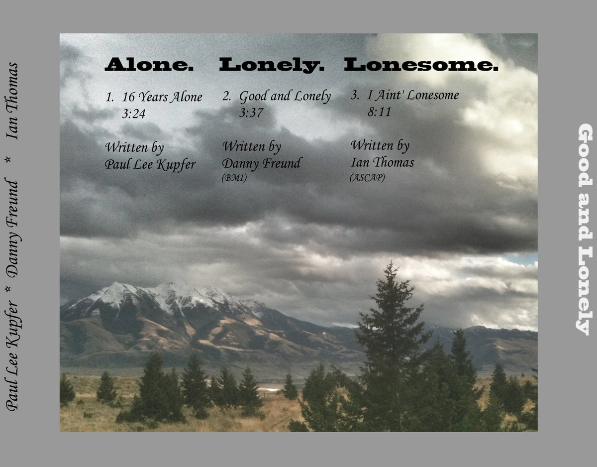 Good and Lonely | Paul Lee Kupfer, Danny Freund, Ian Thomas | Paul Lee ...