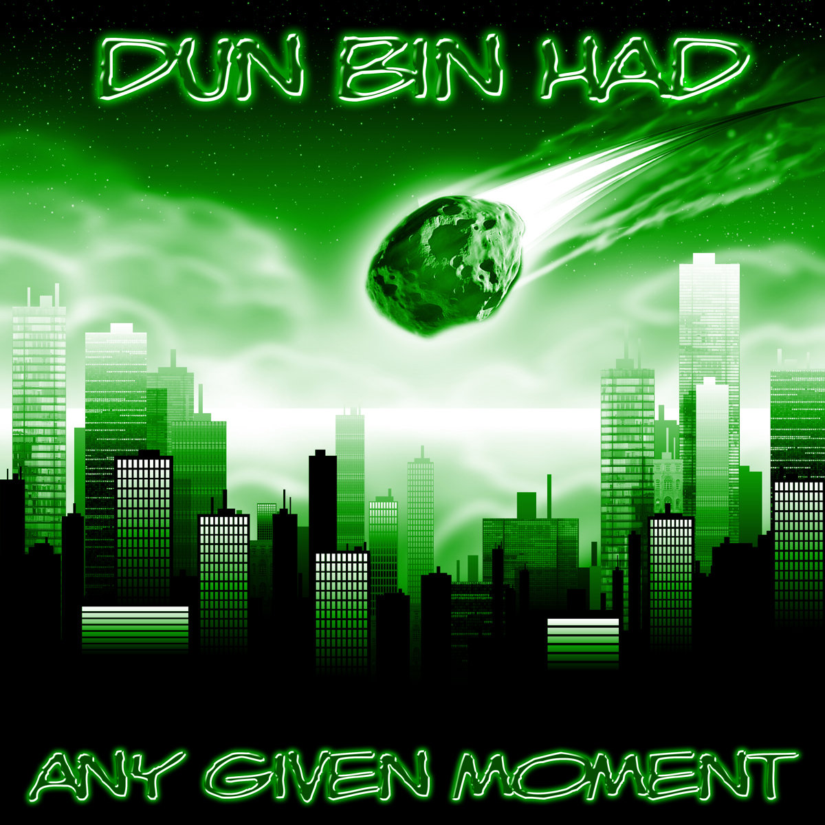 Dun Bin Had - Any Given Moment | Dun Bin Had | Shit Starter Records