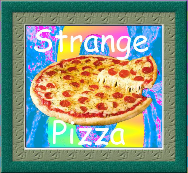 wat r u thinkin | Strange Pizza