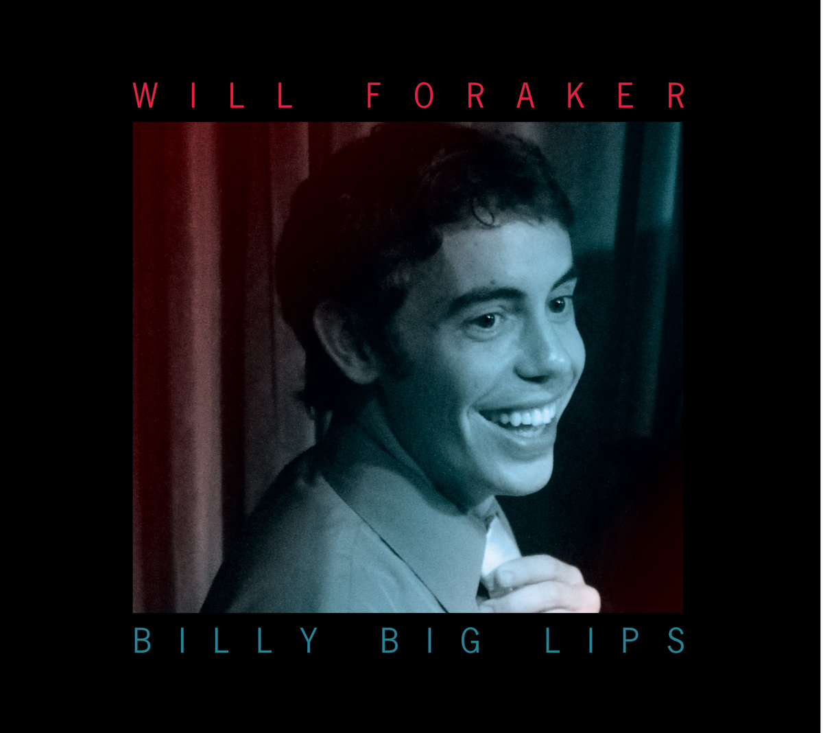 Will Foraker - Billy Big Lips | Will Foraker