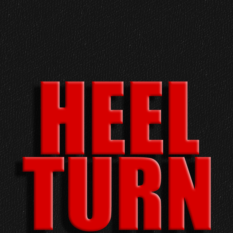 Heel Turn Heel Turn Heel Turn Heel Turn