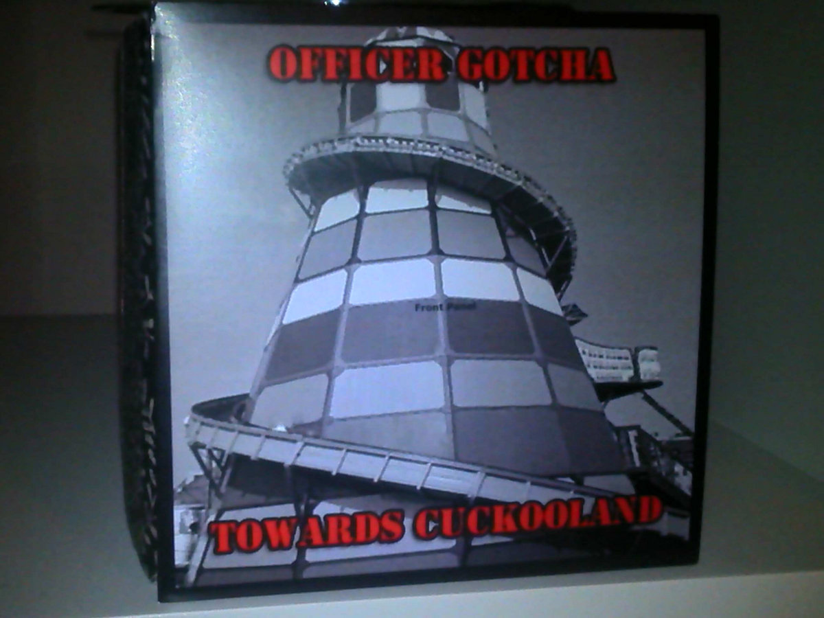 Towards Cuckooland | Officer Gotcha