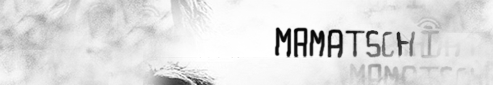 Mamatschi | Mamatschi
