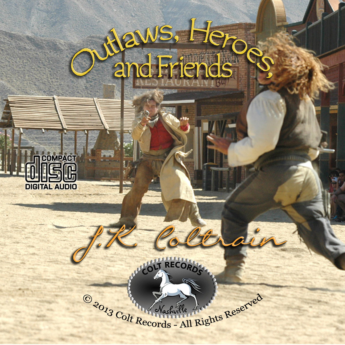 Outlaws, Heroes & Friends | J. K. Coltrain | Colt Records