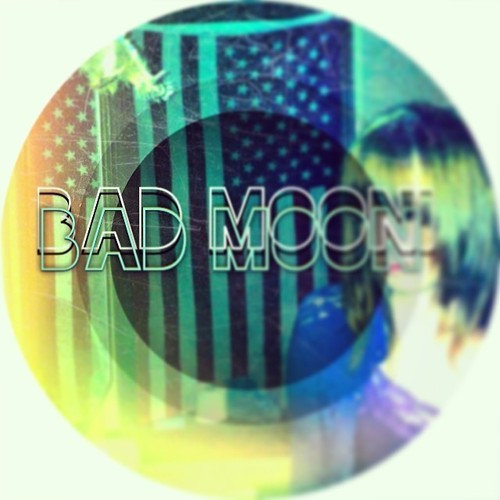Bad Moon. | Bad Moon. | Bad Moon