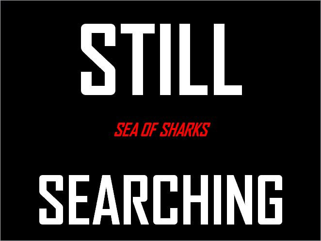 Sea Of Sharks | Still Searching