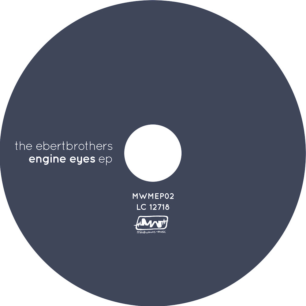 Engine Eyes EP | The Ebertbrothers | Mindwaves-Music