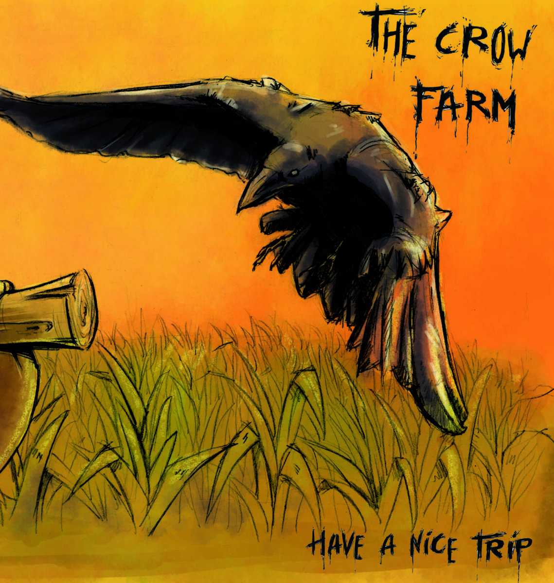 Have a Nice Trip | The Crow Farm