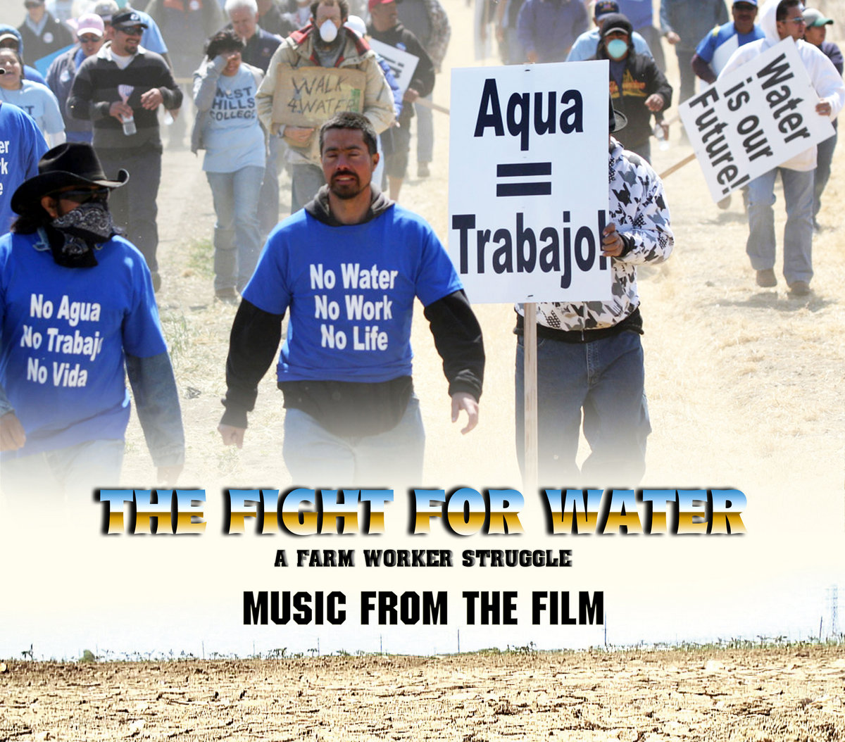 The Fight For Water: A Farm Worker Struggle [Music From The Film ...