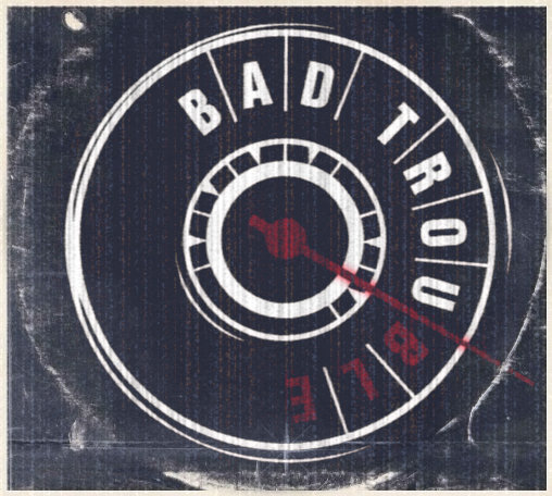 So Loud, So Loose, So What! | Bad Trouble