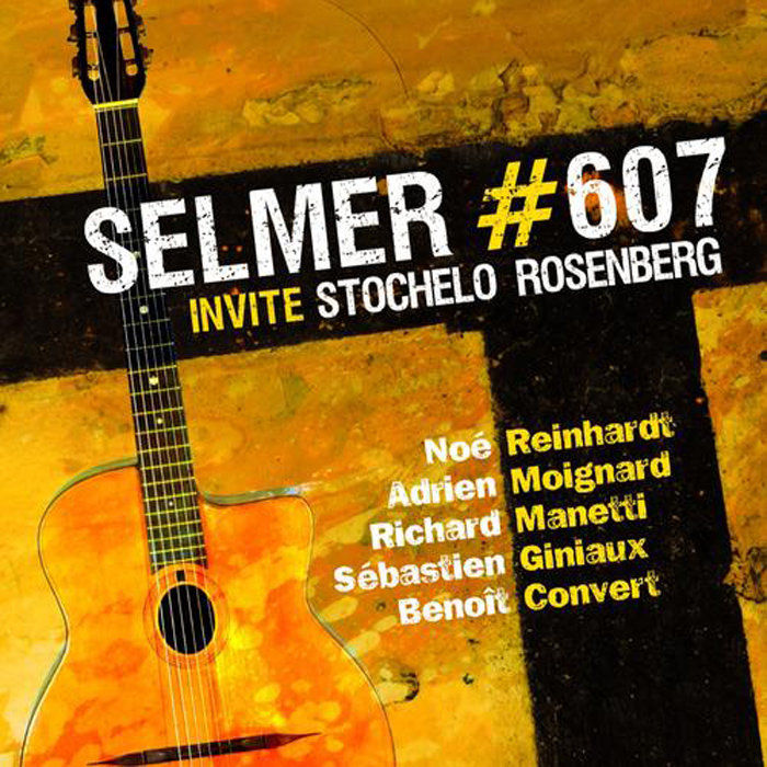 Selmer #607 invite Stochelo Rosenberg - CD | Stochelo Rosenberg, Adrien ...