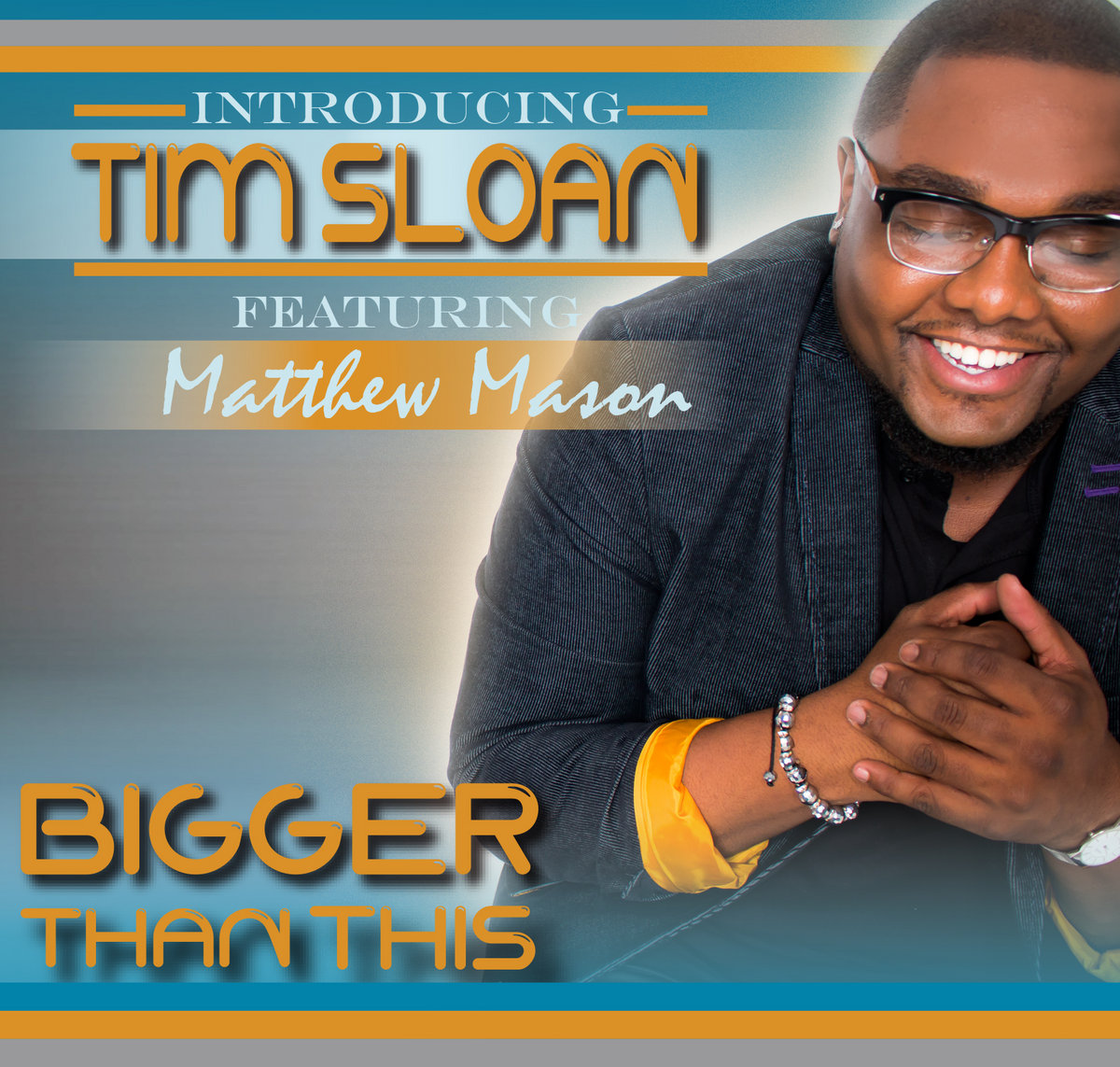 Bigger Than This | Tim Sloan