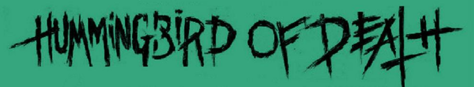 Music | Hummingbird Of Death