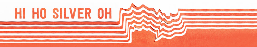 Big Rocks | Hi Ho Silver Oh