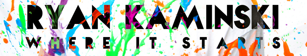 Where It Starts | Ryan Kaminski