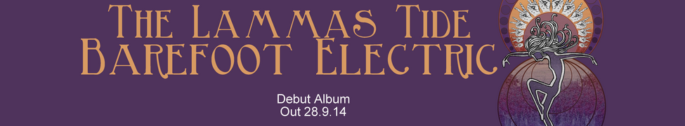 Barefoot Electric | The Lammas Tide