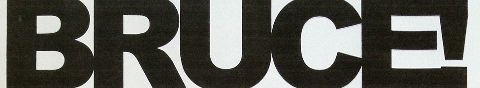 BRUCE! | BRUCE!