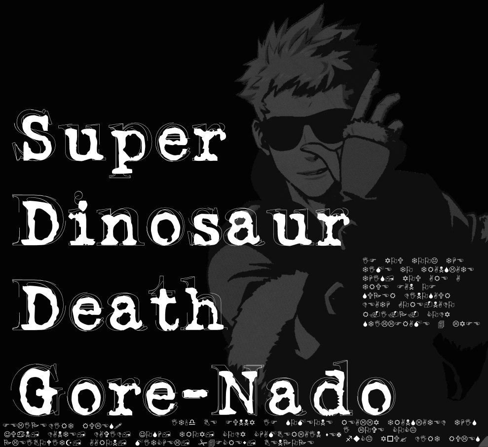 Super Dinosaur Death Gore-Nado's first debut album | Super Dinosaur ...