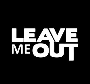Music | Leave Me Out