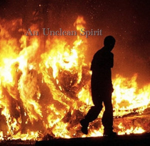 Music | An Unclean Spirit