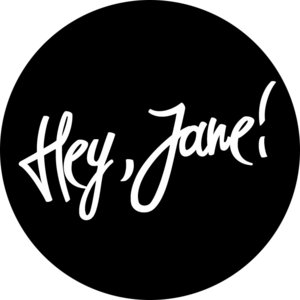 Hey, Jane!