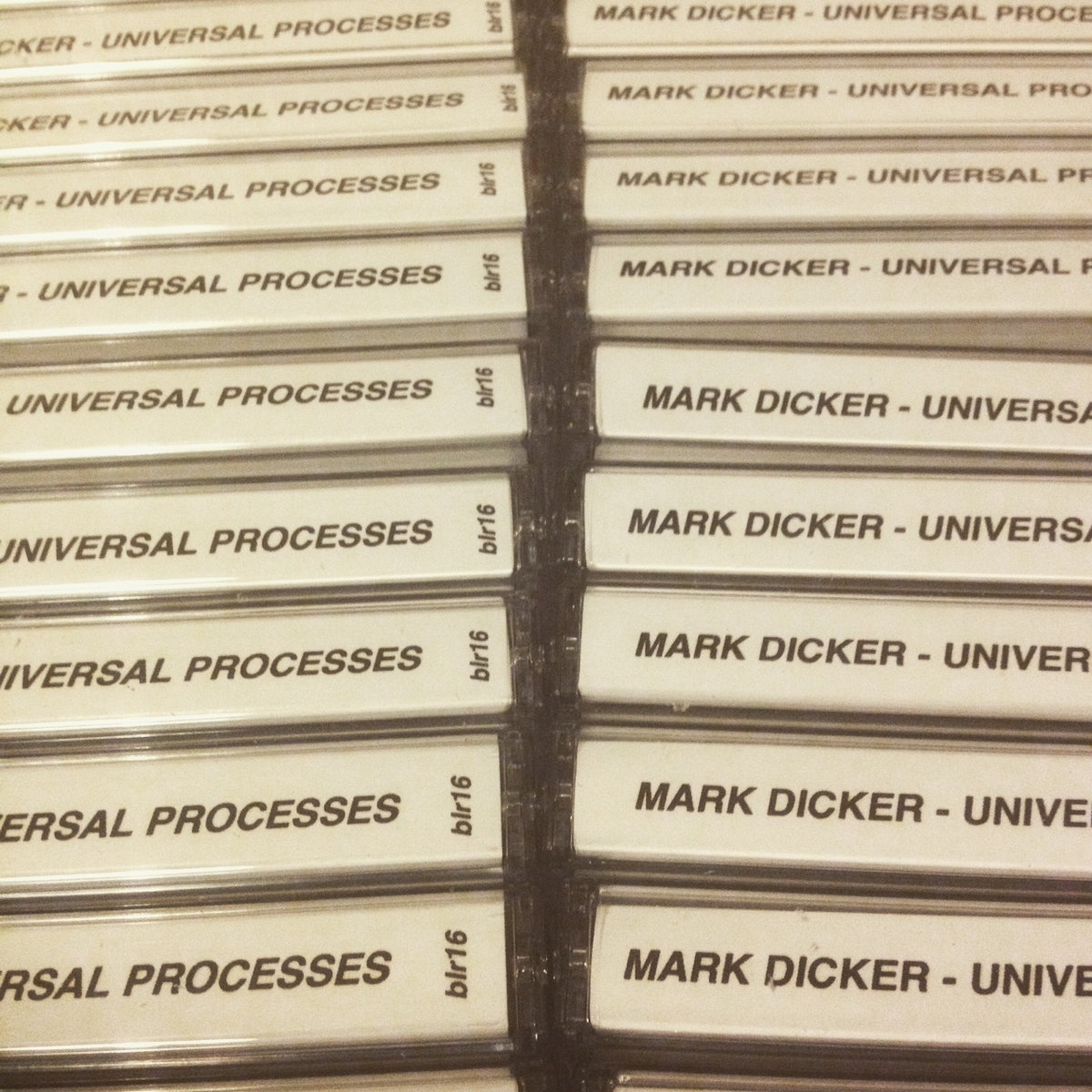 universal processes (blr16) | mark dicker | bunkland