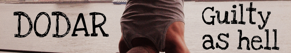 Guilty as hell | DODAR