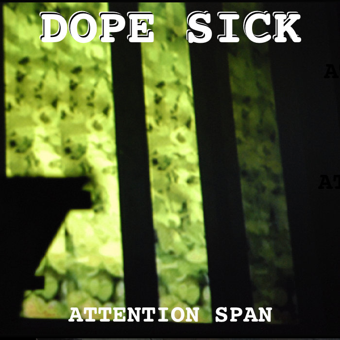 Attention Span | Dope Sick