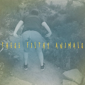 Music | These Filthy Animals