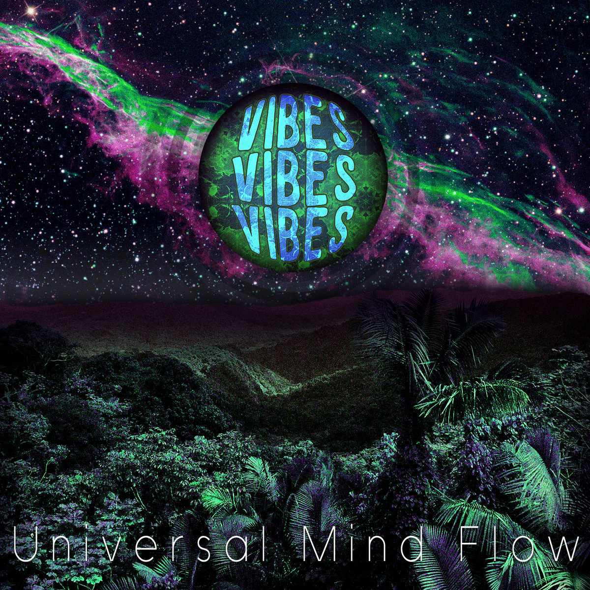 Vibes Vibes Vibes | Universal Mind Flow