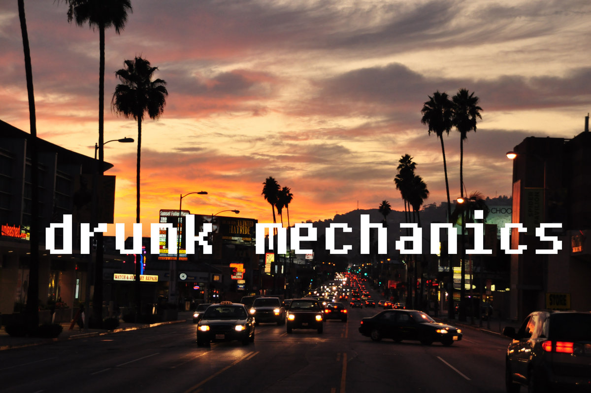 drunk mechanics | drunk mechanics