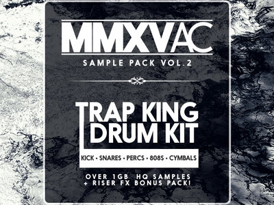 Sample Pack Vol. 2 [Trap King Drum Kit] | MMXV Artist Collective