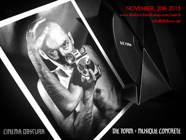 DIE FORM ÷ MUSIQUE CONCRÈTE - "Cinema Obscura" | DIE FORM Solo-project ...