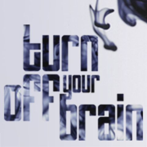 EP 2015 | Turn Off Your Brain | TURN OFF YOUR BRAIN