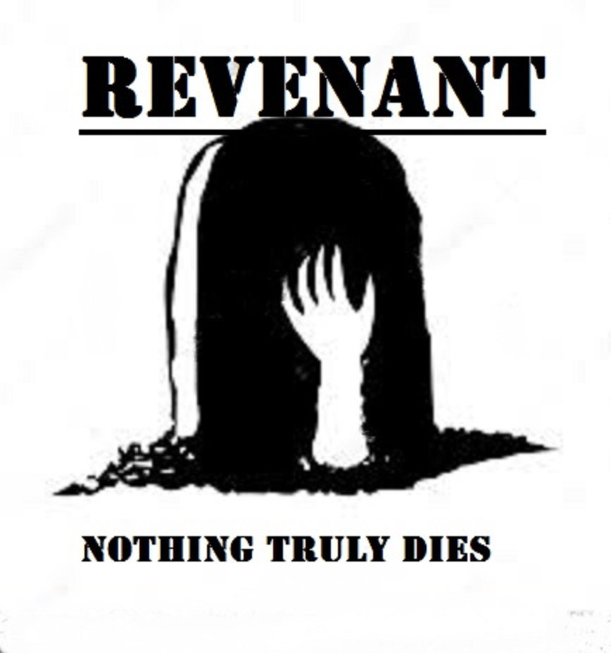 Revenant(Nothing Truly Dies) | Revenant