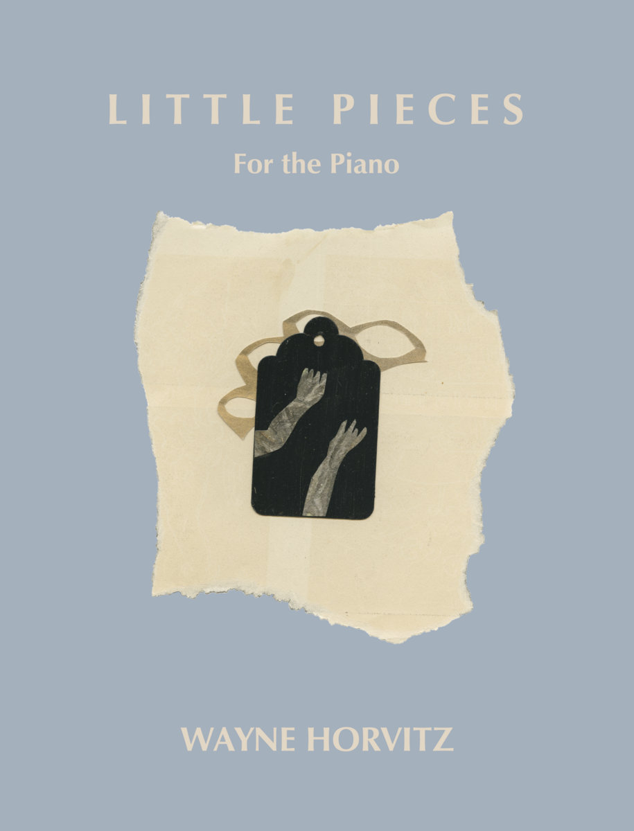Little Pieces For The Piano - Third Edition (Book) | Wayne Horvitz
