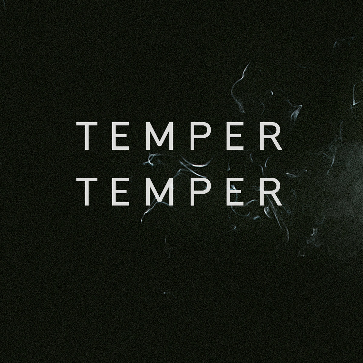 Temper Temper | Temper Temper