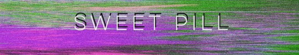 Sweet Talk | Sweet Pill