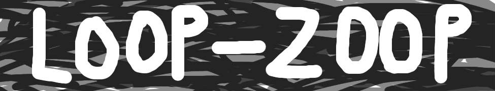 Loop Zoop I | Loop Zoop