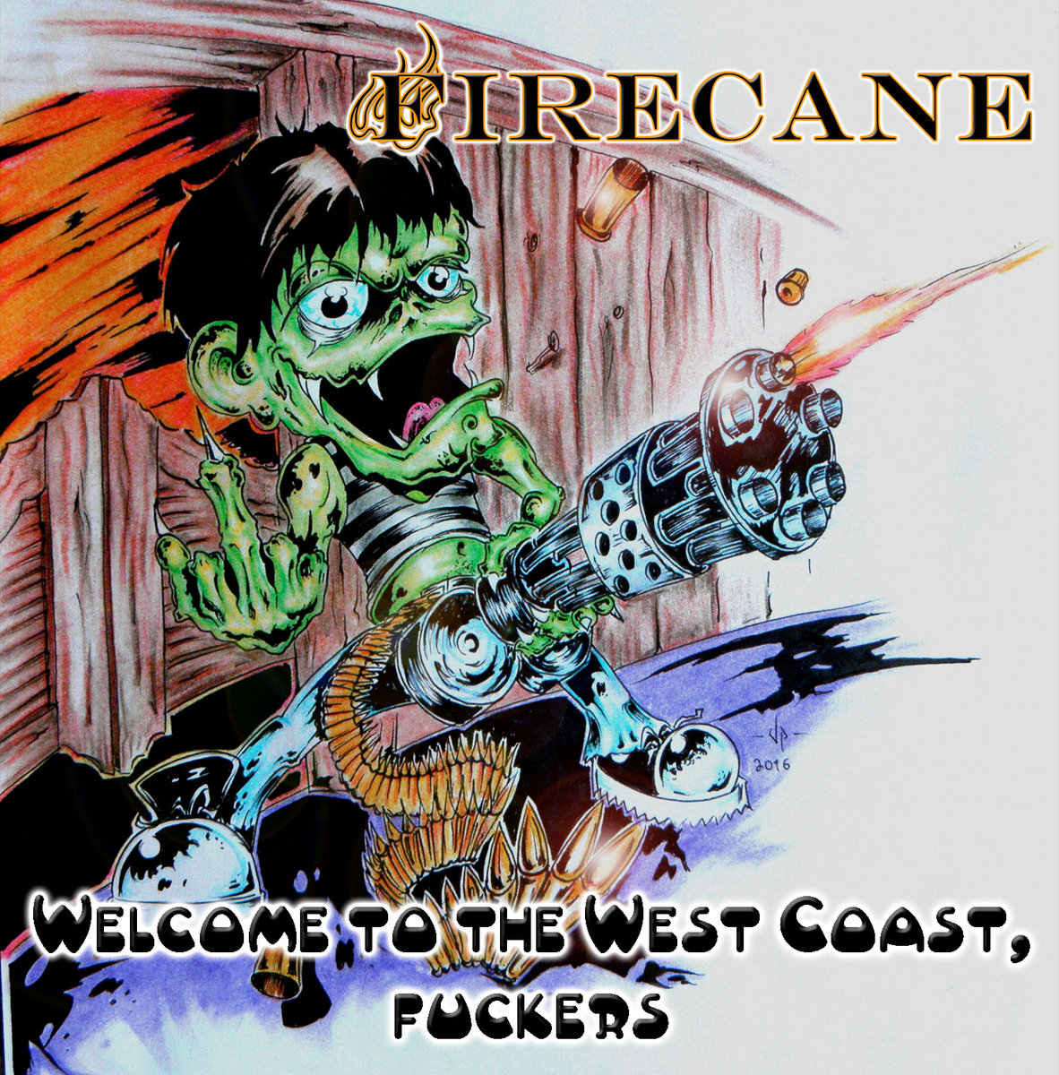 Welcome to the West Coast, fuckers | Firecane