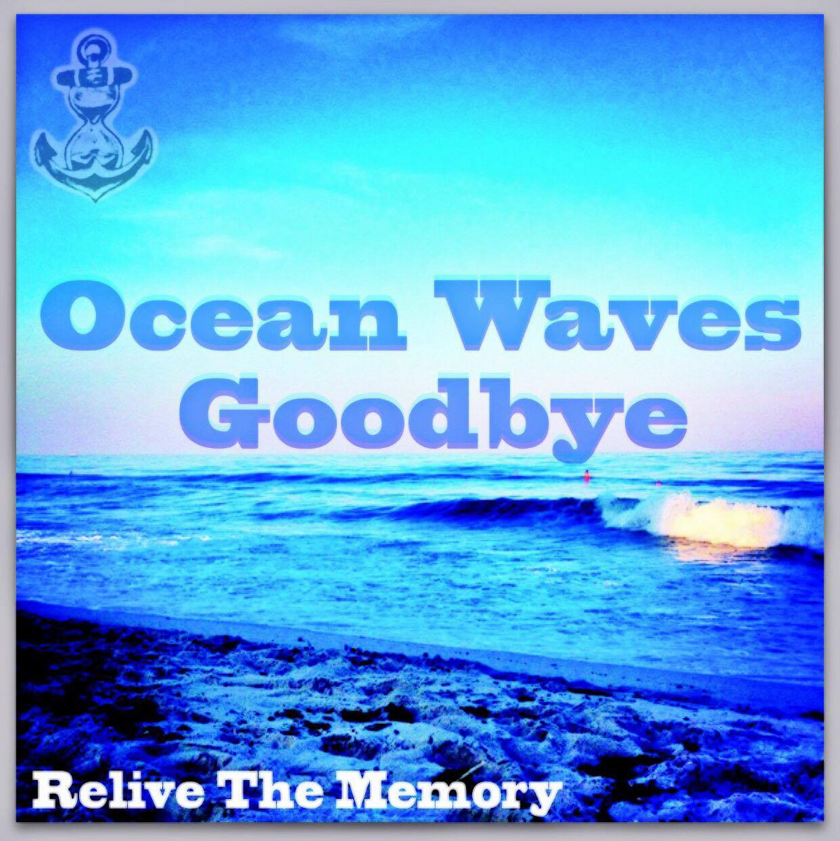 Relive The Memory | Ocean Waves Goodbye