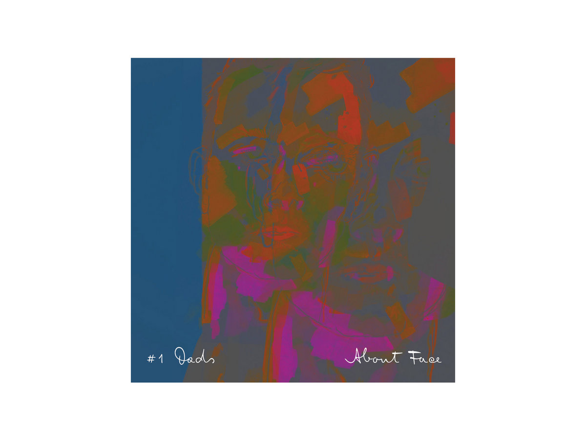 About Face (LP | 2014) | #1 Dads