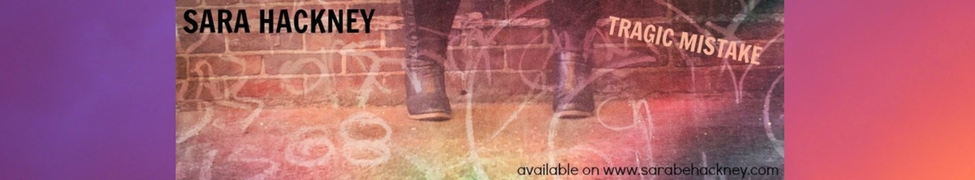 Tragic Mistake | Sara Hackney