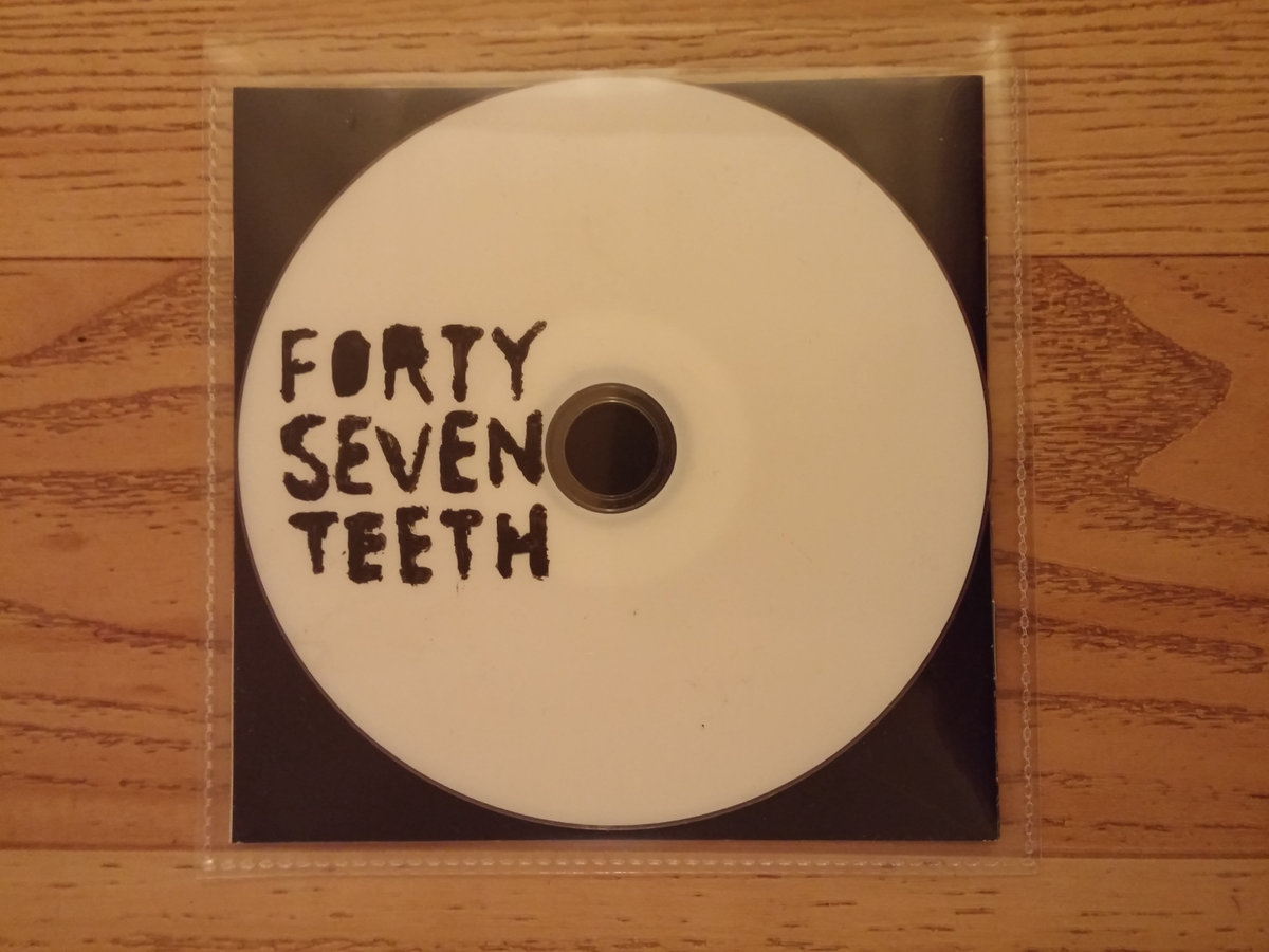 Forty Seven Teeth | Forty Seven Teeth