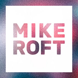 Music | MIKE ROFT Records