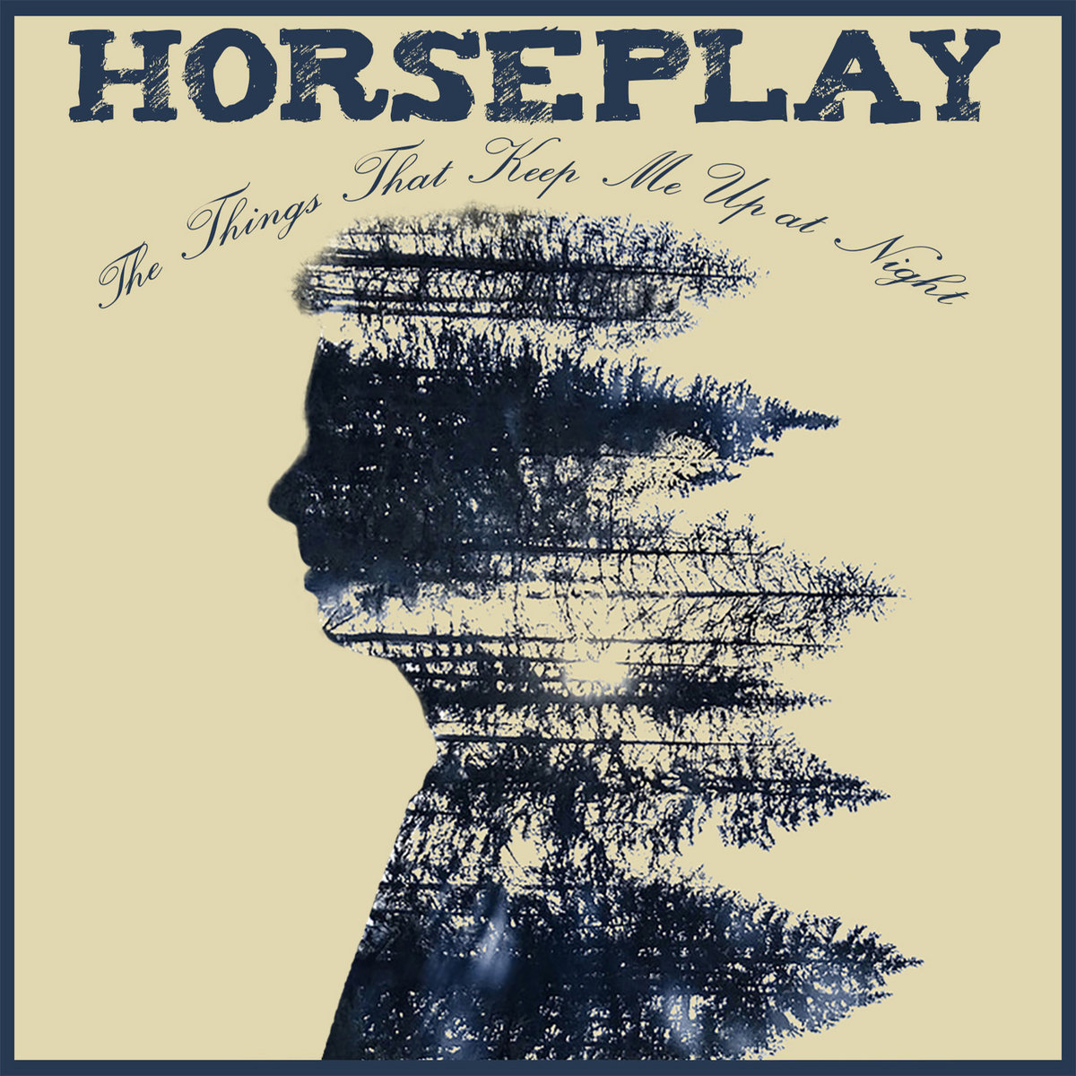 The Things That Keep Me up at Night | Horseplay