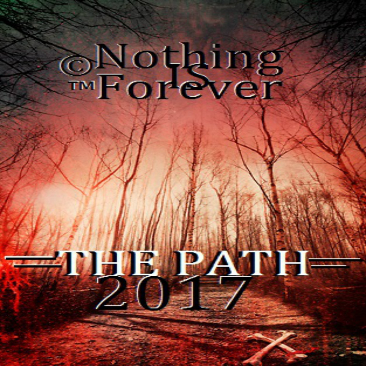 The Path Nothing Is Forever Nothing Is Forever 